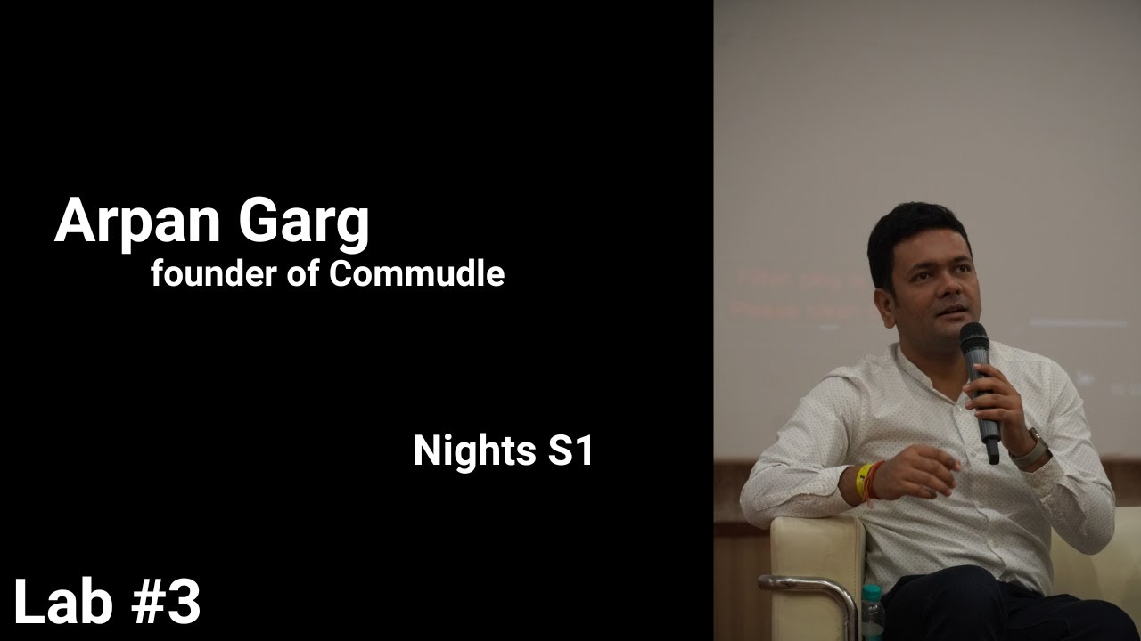 StartUp A Journey | Lab#3 | Arpan Garg | Nights S1 - YouTube