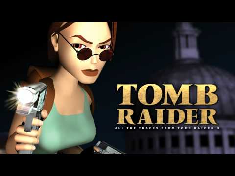 Tomb Raider III - Lara's Themes [Restored in High Quality with DOWNLOAD]