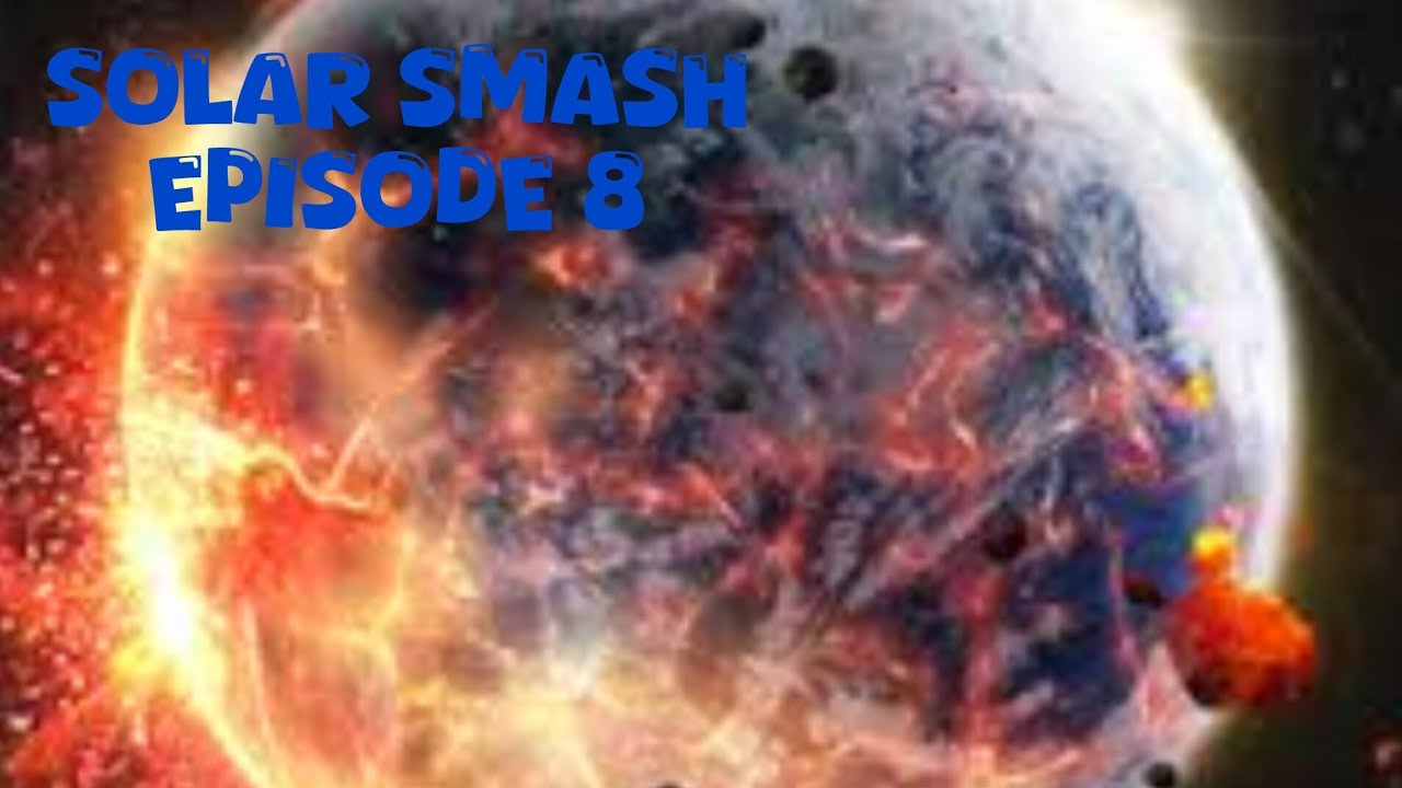 Solar Smash Episode 8 System smash - YouTube