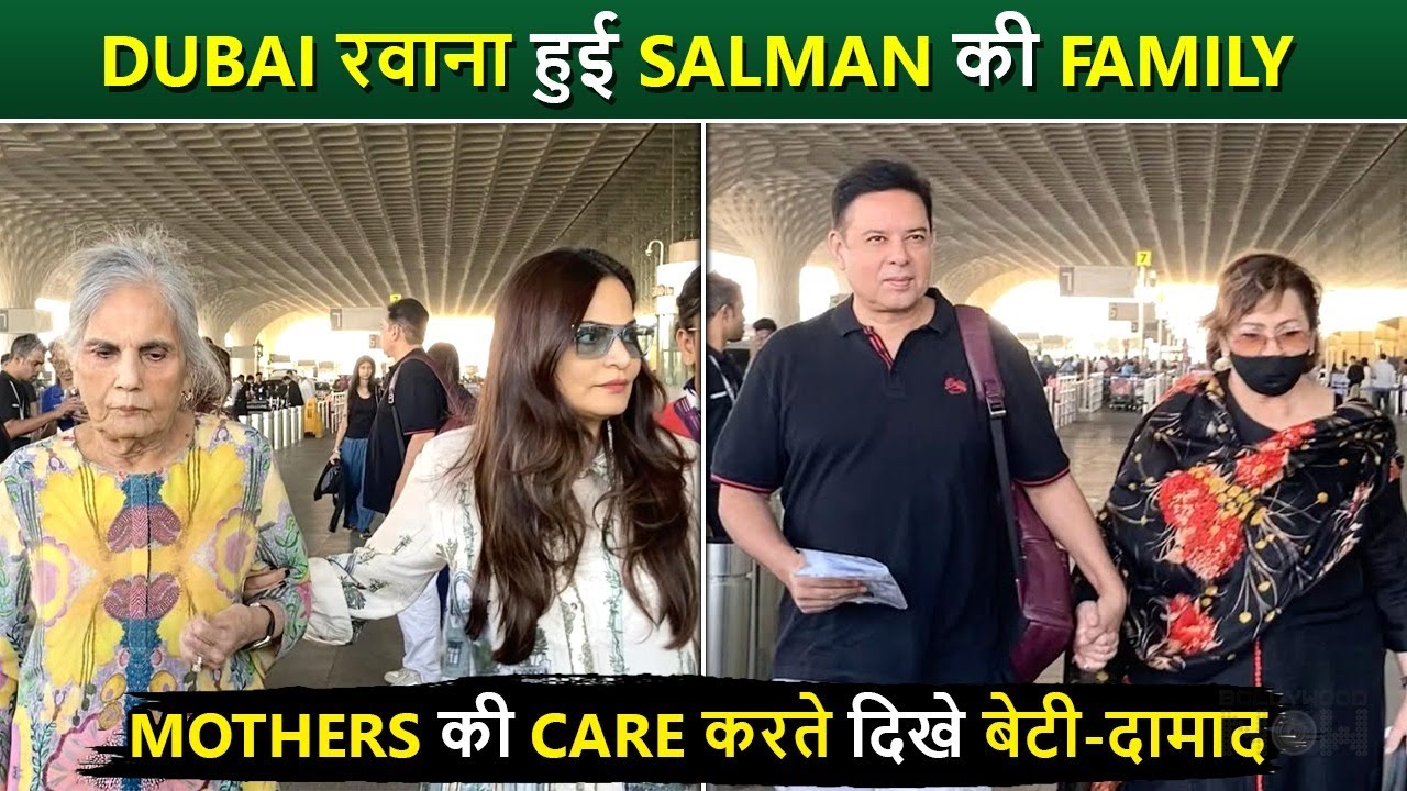 Salman Khan’s Both Mothers Salma Ji & Helen Ji Heads To Dubai With ...