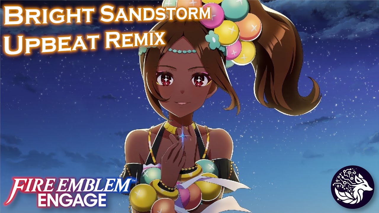 Fire Emblem Engage - Bright Sandstorm (Upbeat Remix) - YouTube