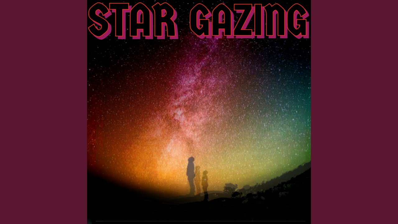 Star Gazing - YouTube