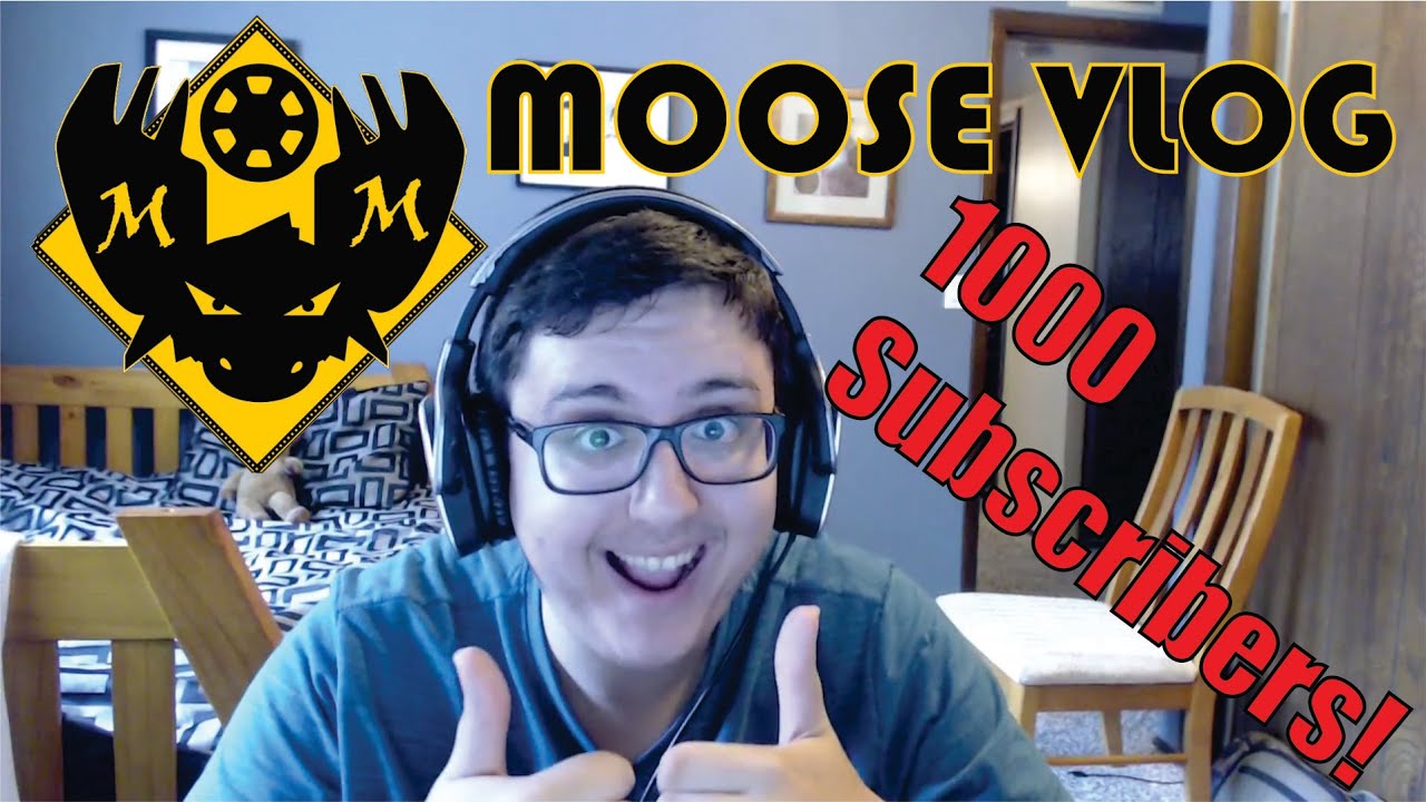 Moose Vlog 1: 1000 Subscribers and Future of the Channel! - YouTube
