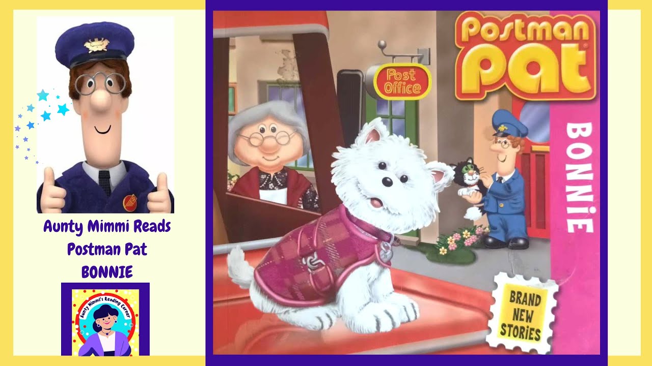POSTMAN PAT, *BONNIE* Read By Aunty Mimmi, Fun Classic Books For ...