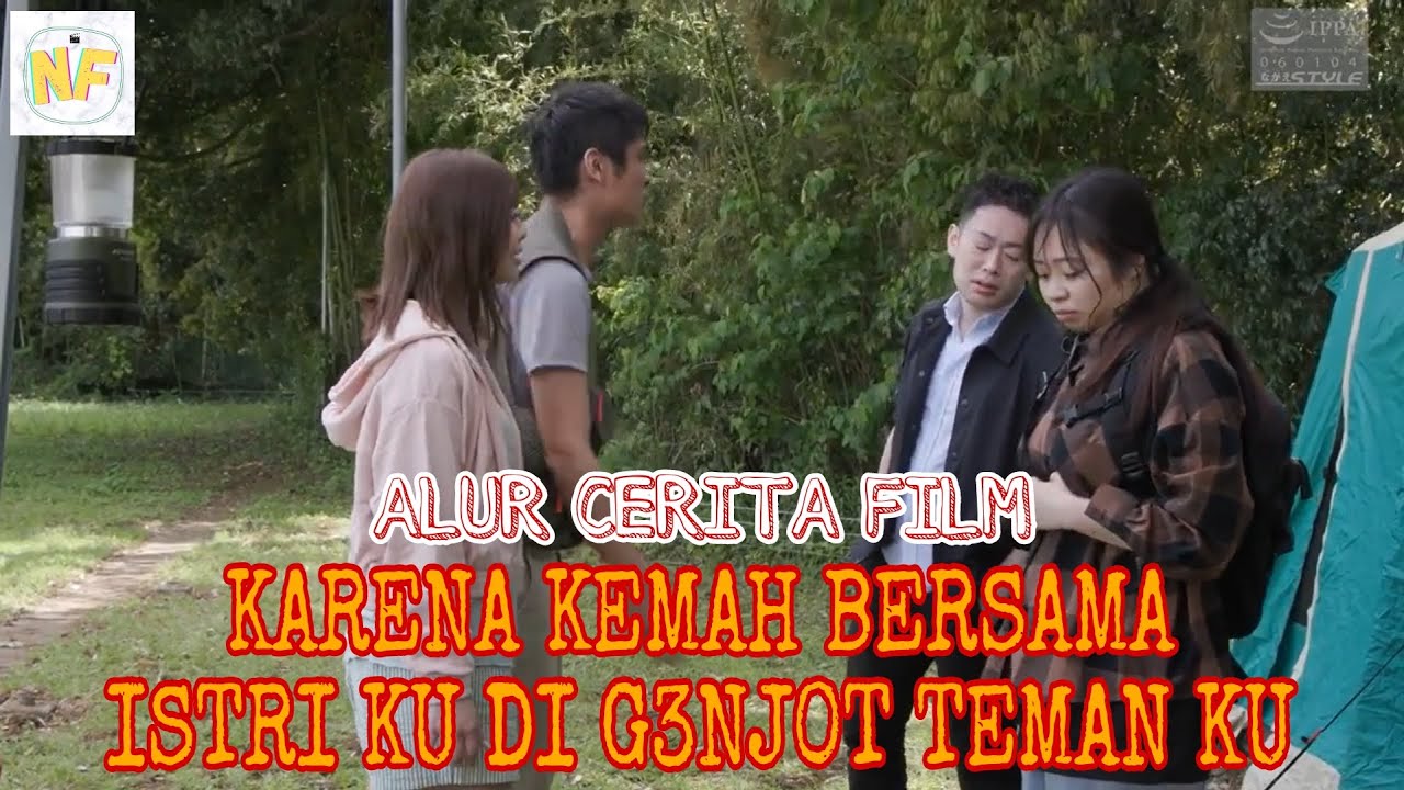 KARENA KEMAH BERSAMA, ISTRI KU DI G3NJ0T TEMAN KU | ALUR FILM JEPANG ...