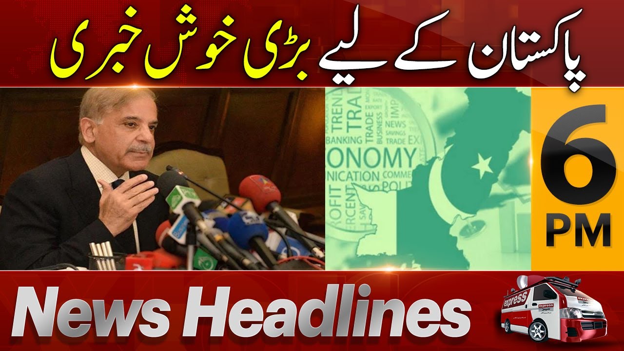 Express News Headlines 6 PM - Prime Minister of Pakistan - Pakistan ...