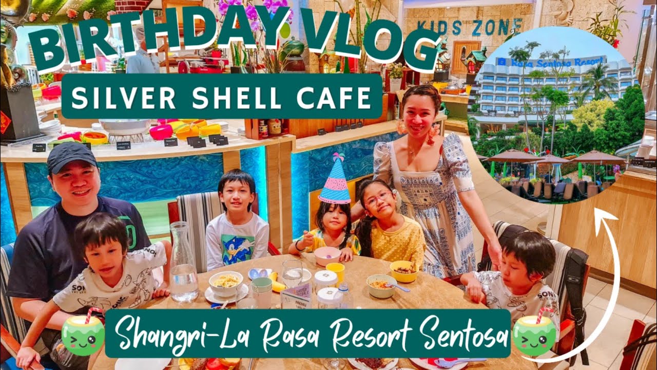 Macee's Birthday | Dinner Buffet | Shangri-La Rasa | Silver Shell Cafe ...