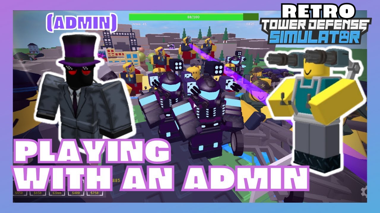 PLAYING WITH AN ADMIN IN RETRO TDS! -Retro Tower Defense Simulator ...