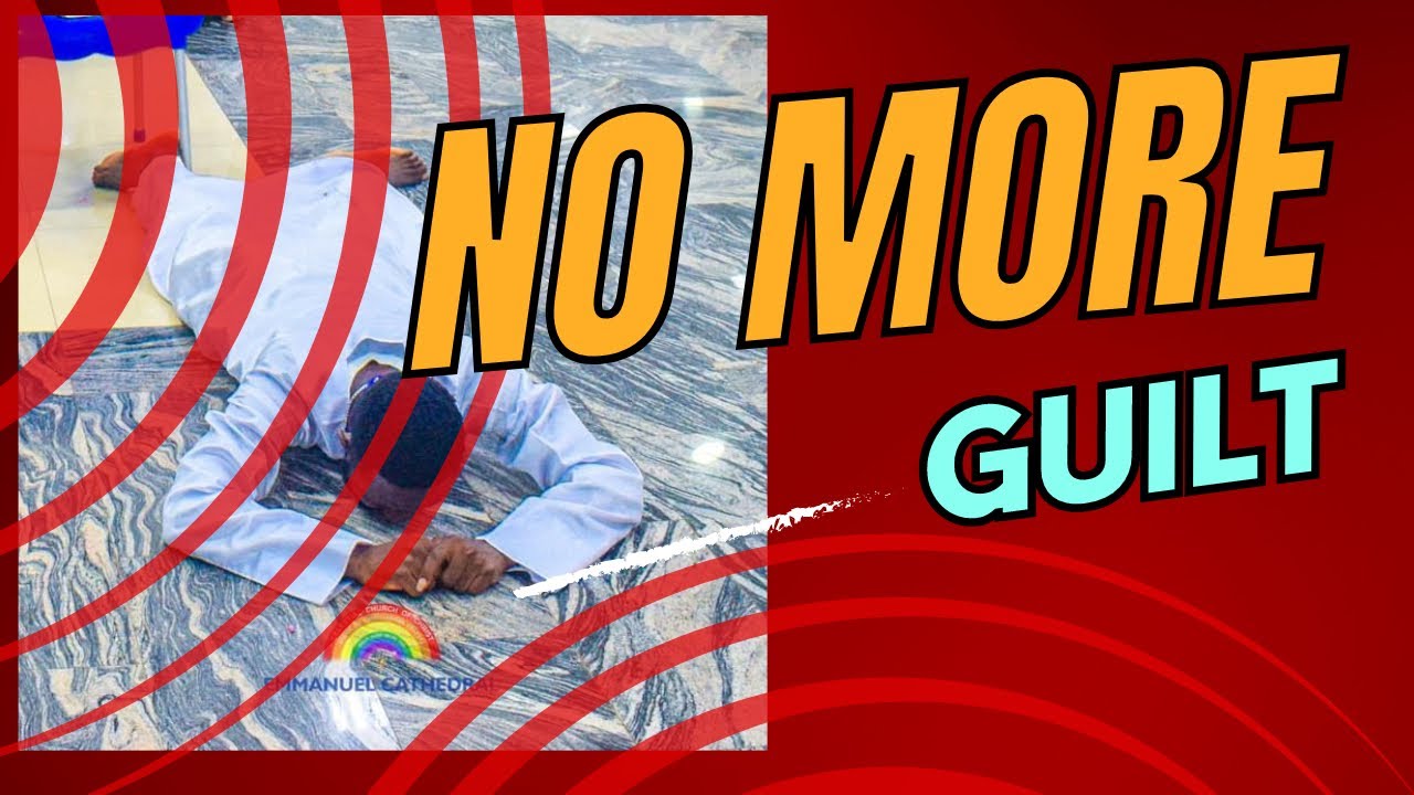 NO MORE GUILT AND NO MORE CONDEMNATIONS - YouTube