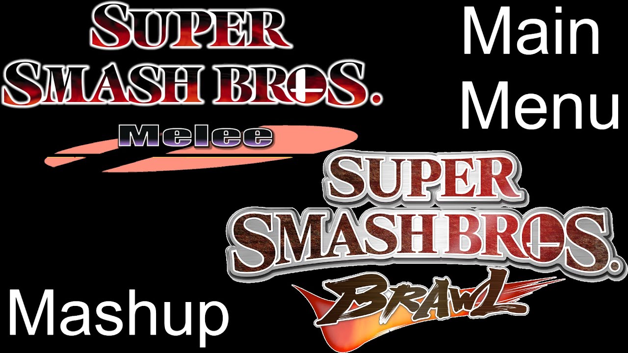 Super Smash Bros Melee + Super Smash Bros Brawl Main Menu Theme Mashup ...