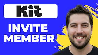 How To Invite A Team Member In Kit (2026 Guide)