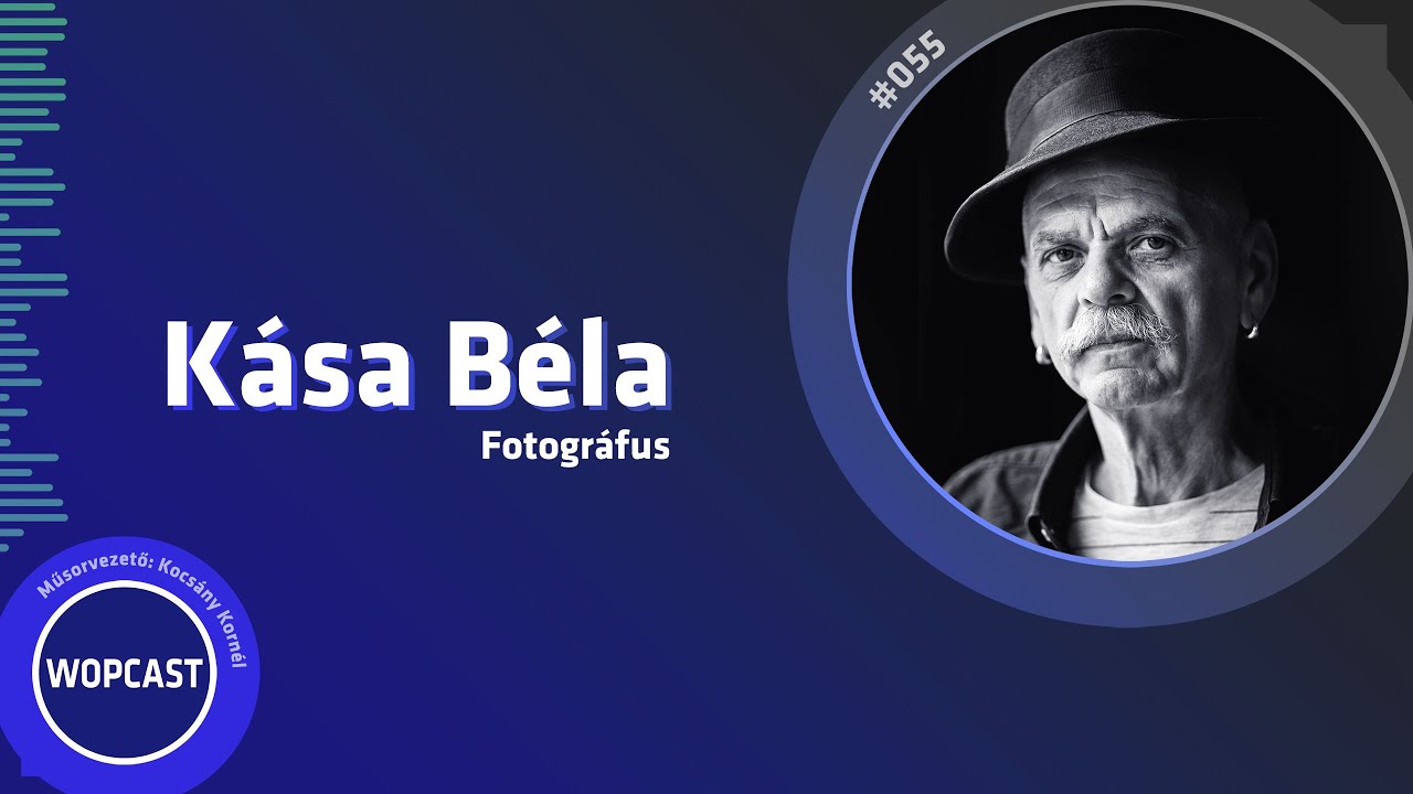 wopcast 055 - Kása Béla (2024.05.26.) - YouTube