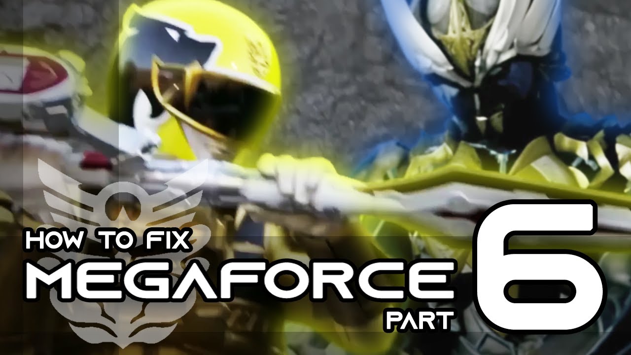 "How To Fix Megaforce S1E6" (Power Rangers Fan-Vision) - YouTube