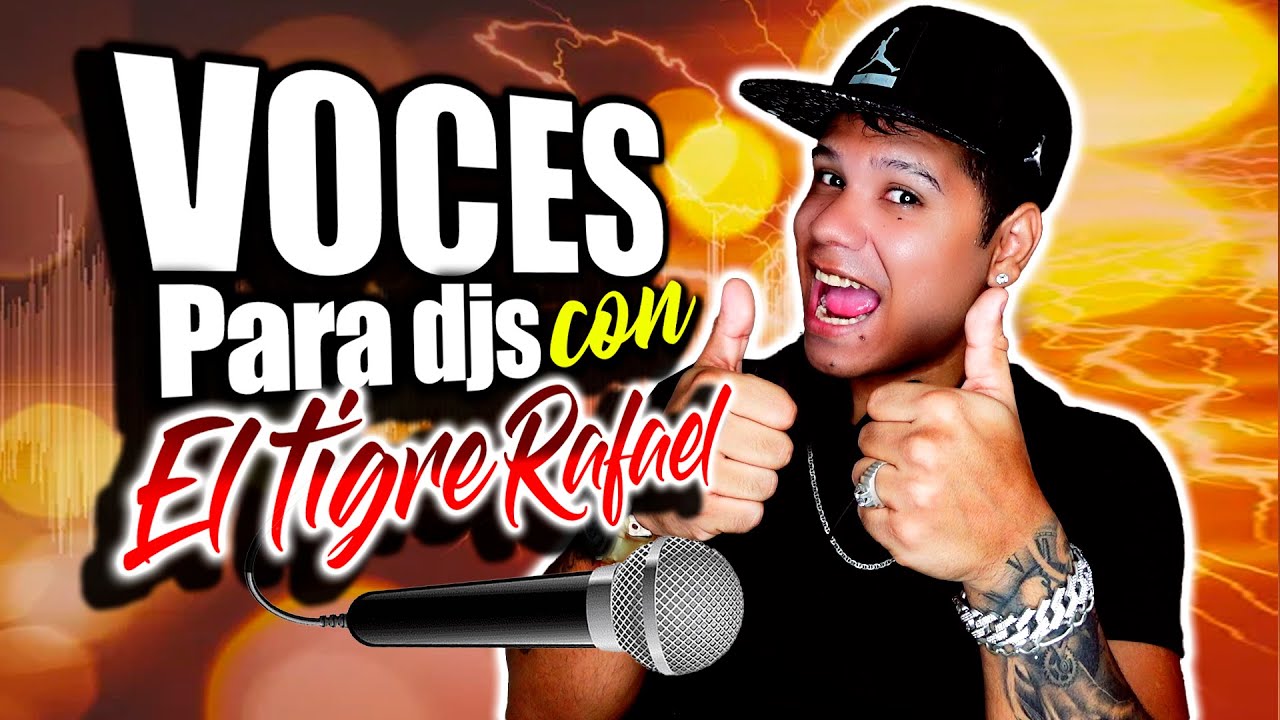 🔥 Regalo VOCES para DJS con EL TIGRE RAFAEL 🔴PAUTA LIMITADA🔴 ...