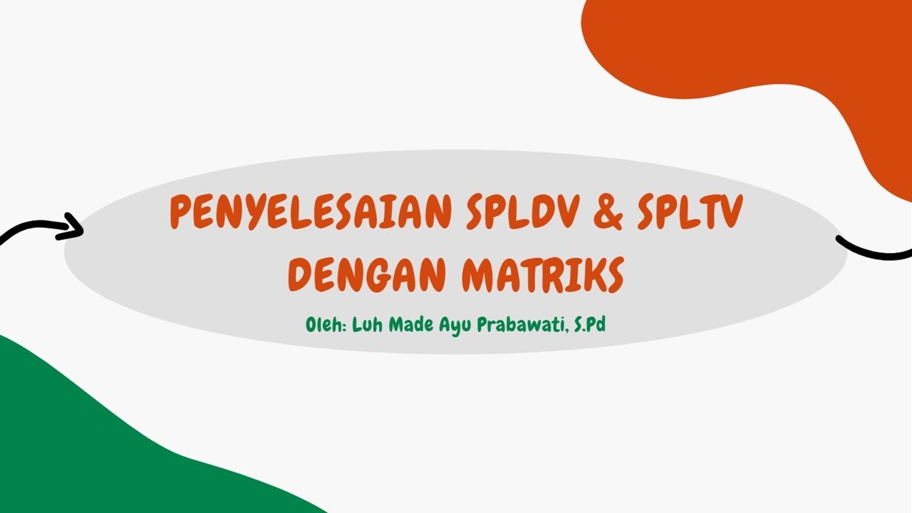 Penyelesaian SPLDV dan SPLTV dengan Matriks - Matematika Wajib SMA ...