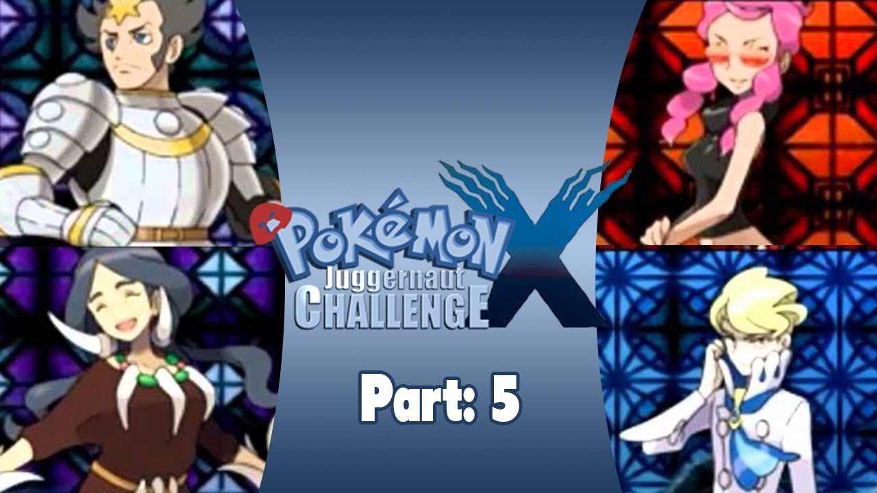 WHAT'S THE E4 TO A JUGGERNAUT??? | Pokemon X Juggernaut Challenge #5 ...
