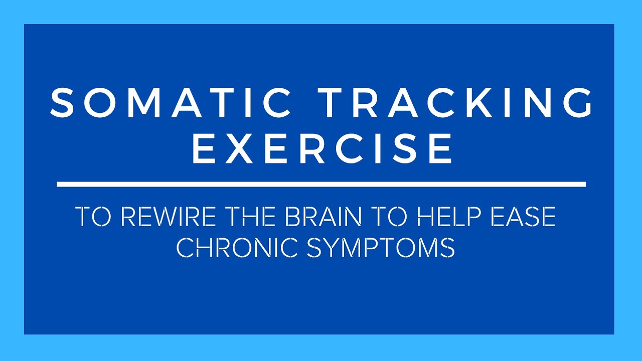Somatic Tracking Exercise (For Chronic Symptoms) - YouTube