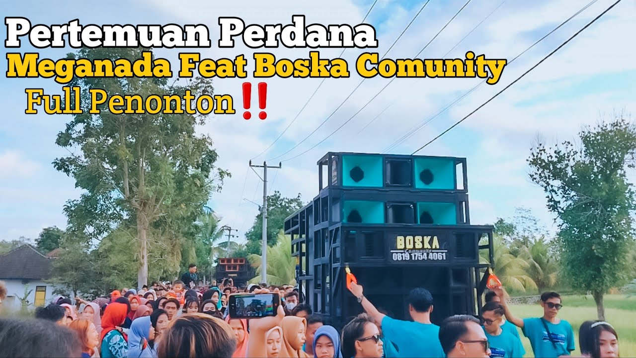 Pertemuan Perdana Boska comunity feat Meganada live Terbaru Di Desa ...