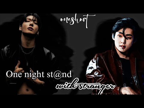 One night st@nd with stranger ⛓️[ oneshort ] taekook love story 🖤@btskingdreamers #taekook #bts 
