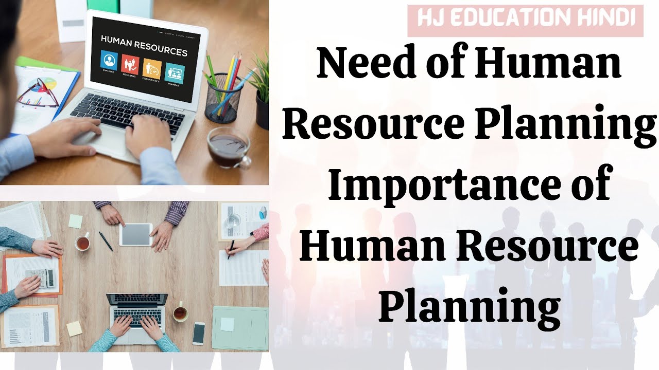 Need Of Human Resource Planning Importance of Human Resource Planning ...