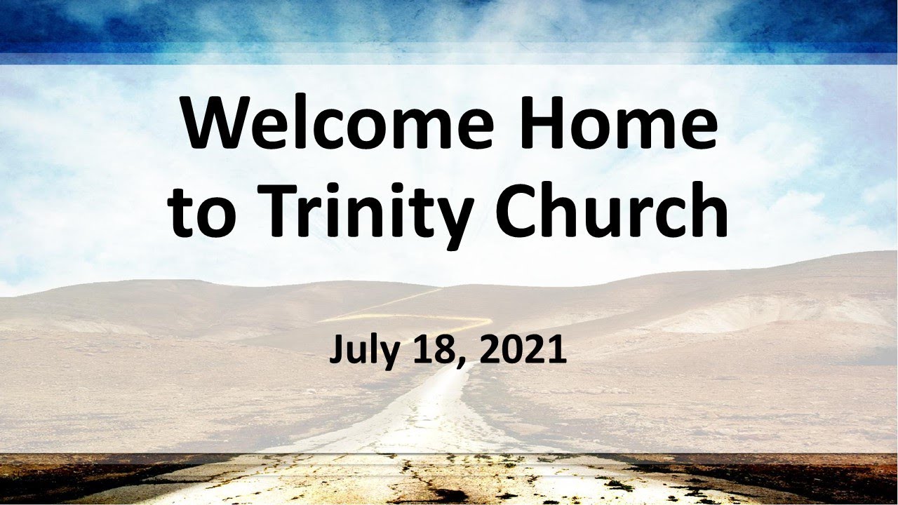 Trinity United Methodist Church - Sunday Service July 18, 2021 - YouTube