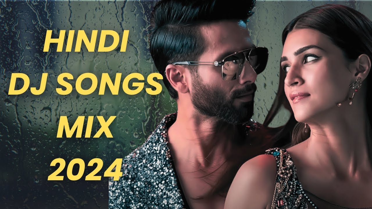 NEW HINDI DJ SONG REMIX NONSTOP MASHUP 2024 | LATEST DJ BOLLYWOOD SONGS ...