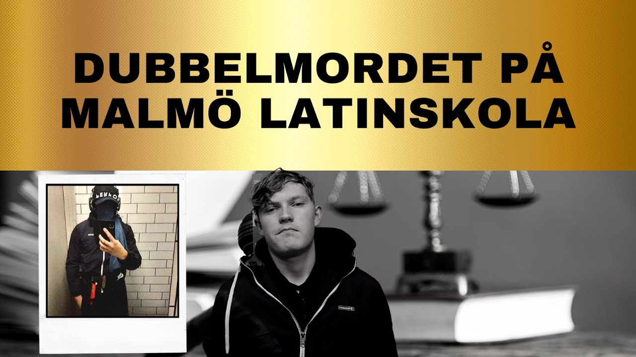 Dubbelmordet PÅ MalmÖ Latinskola Youtube