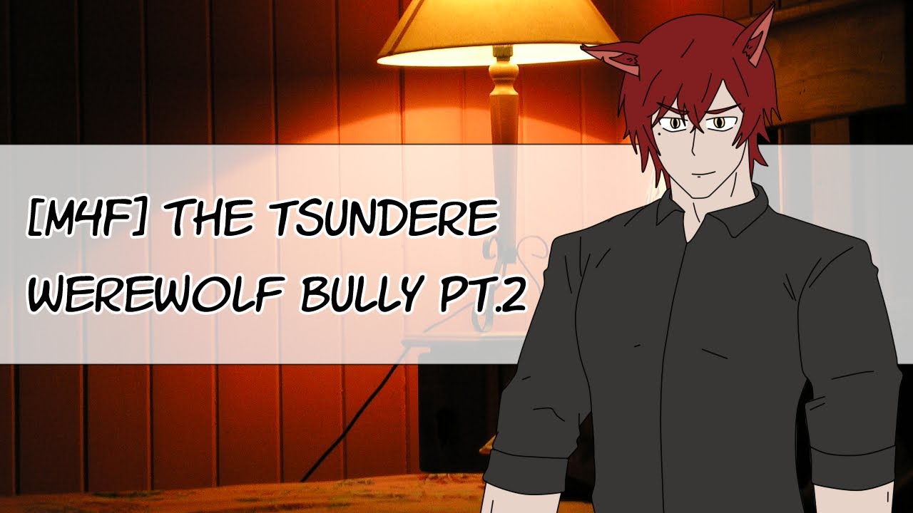 [M4F] Angering the Werewolf Bully. [Not actually a Bully][Neko Listener ...
