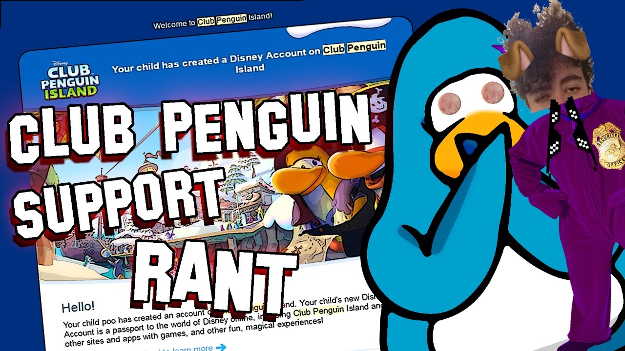MY EXPERIENCE WITH CLUB PENGUIN SUPPORT (RANT/STORY) - YouTube