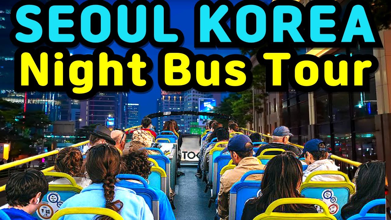 Seoul City Tour Bus Night Course in Korea, South Korea Travel Guide ...