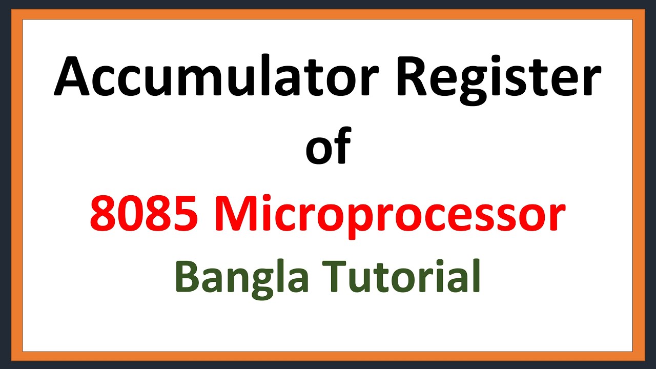 Lec: 13 | Accumulator Register of 8085 Microprocessor | Bangla Tutorial ...