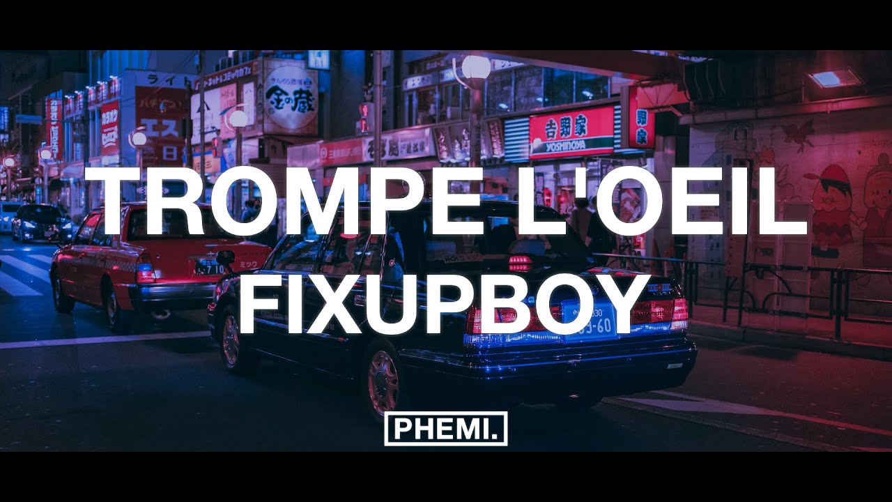 Fixupboy - Trompe L'oeil - YouTube