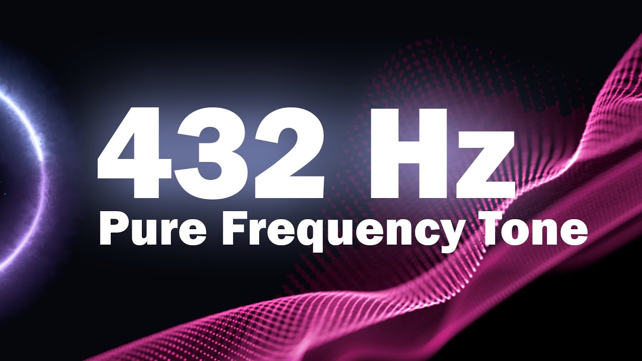 432 Hz Frequency - Universal Harmony Frequency for Inner Peace and ...