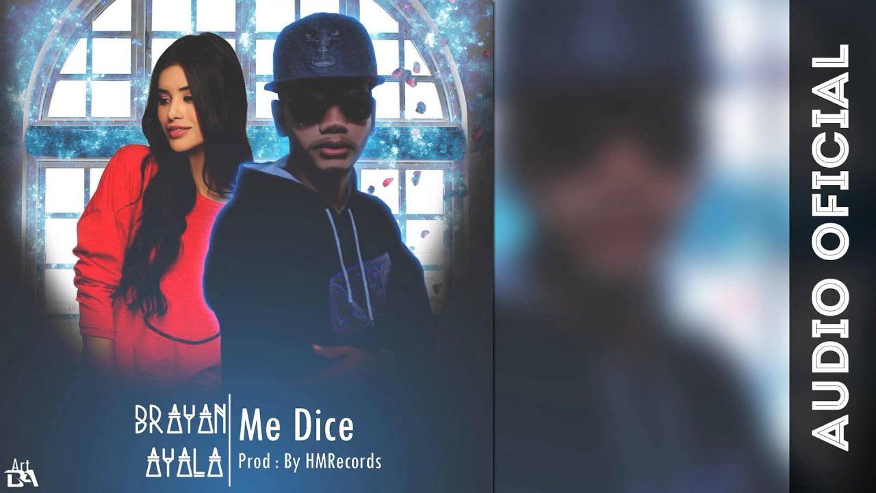 Brayan Ayala ( El 5 Estrella ) - Me Dice (Prod : By HMRecords) 2015 NEW - YouTube