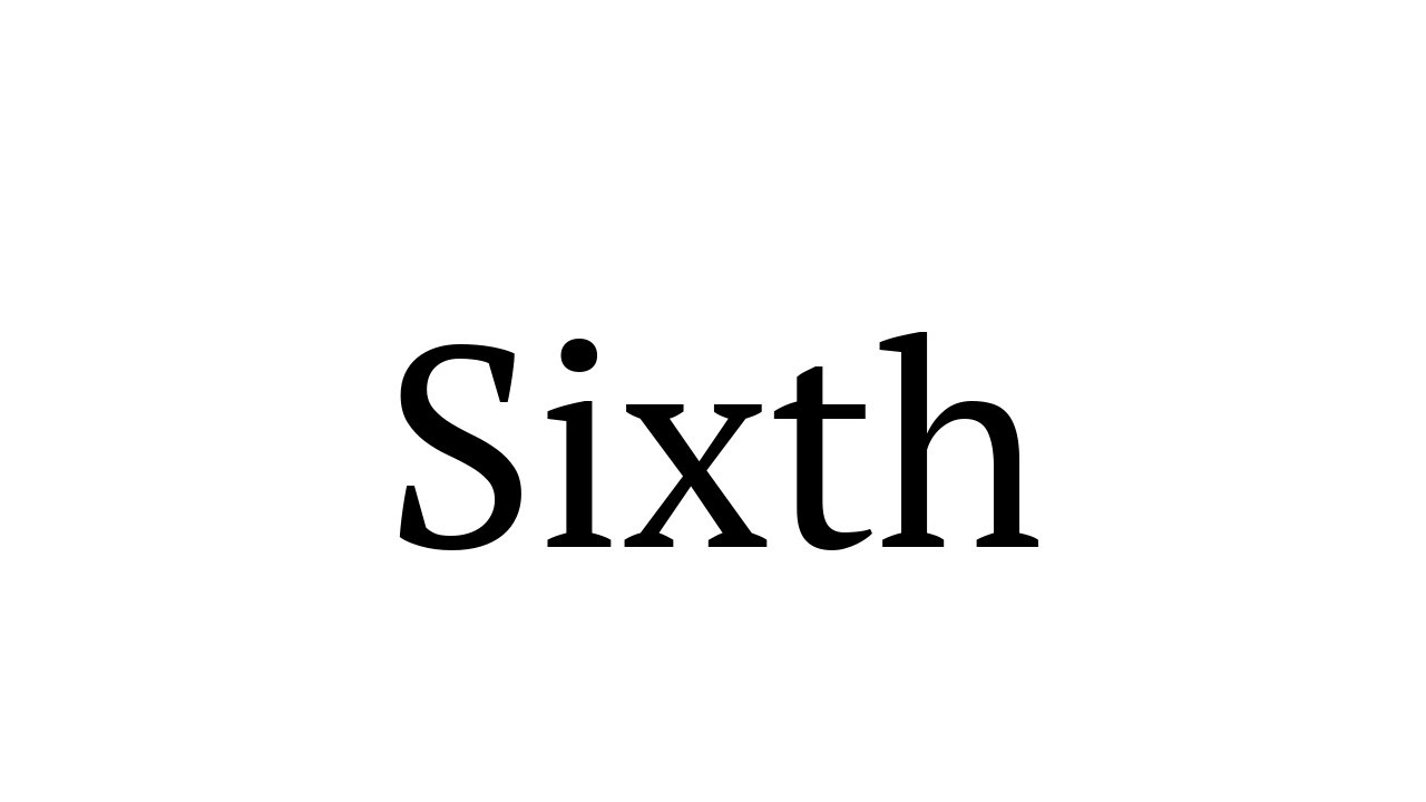 How to Pronounce Sixth - YouTube