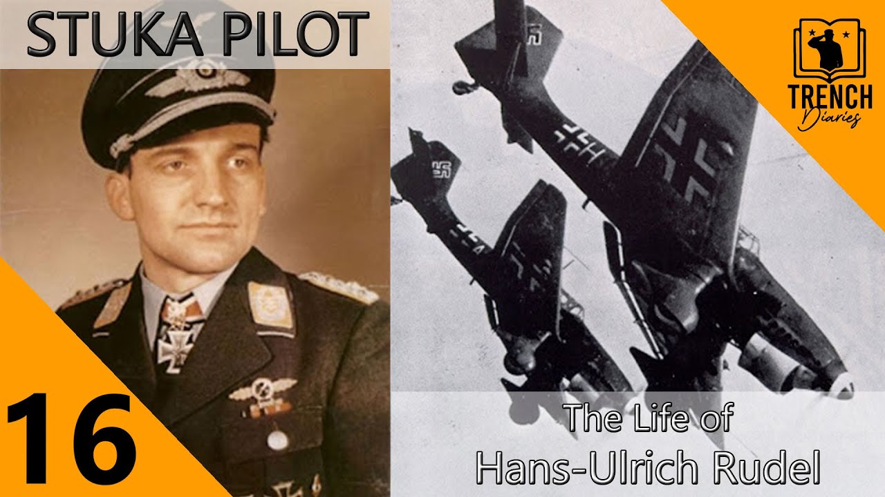 16 | Stuka Pilot | The Life of Hans-Ulrich Rudel - Most Decorated ...