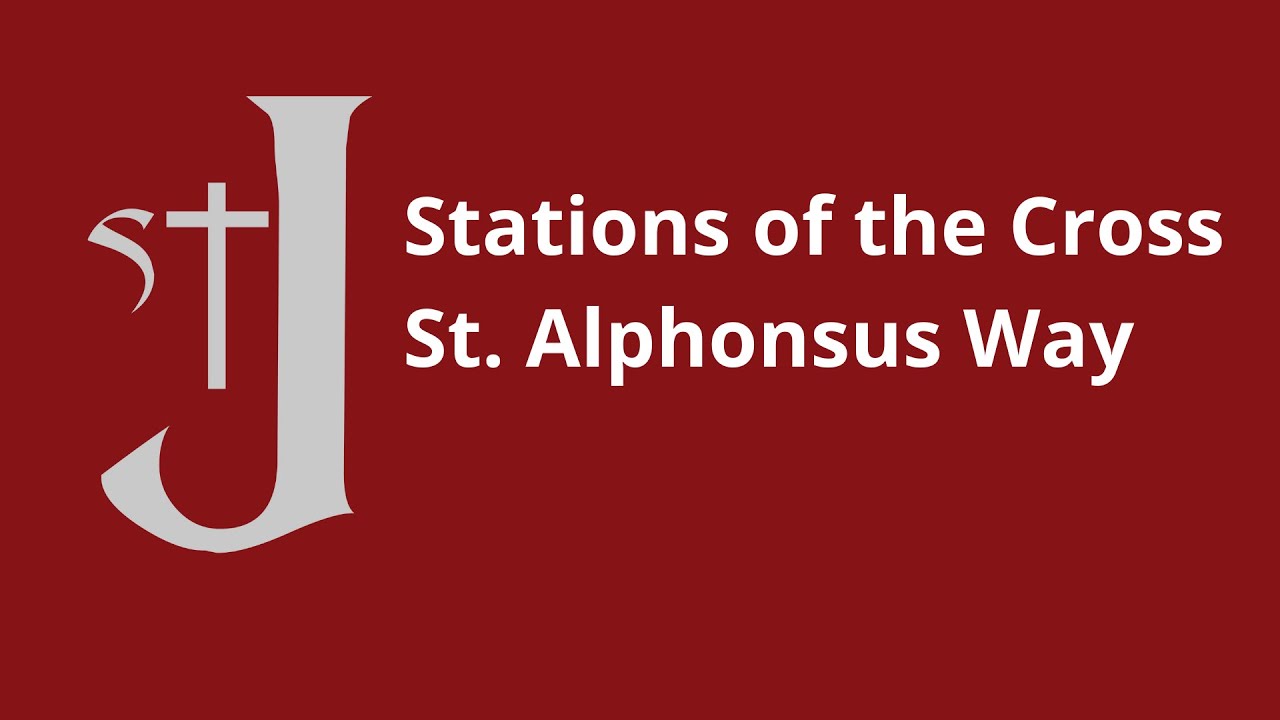 Stations of the Cross - St. Alphonsus Liguori - March 12 - YouTube