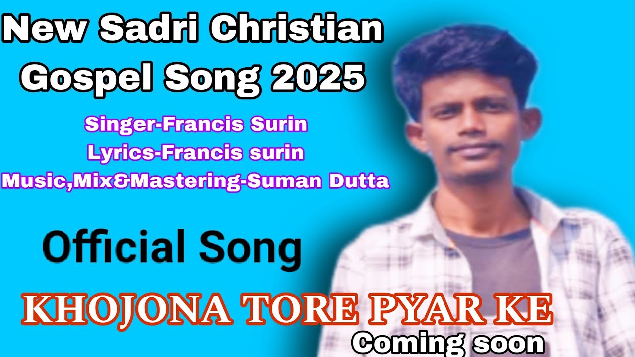 New Sadri Christian Gospel Song 2025||Official Song||Coming soon ...