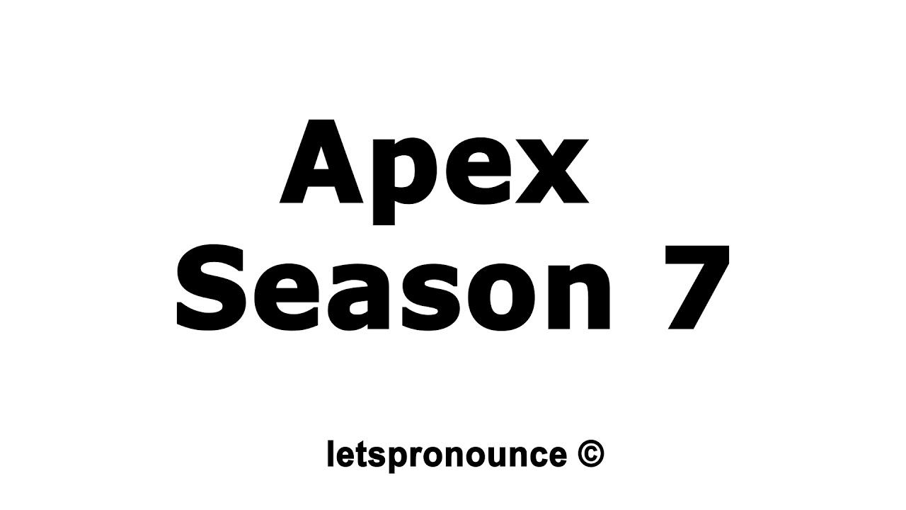 How to Pronounce Apex Season 7 - YouTube
