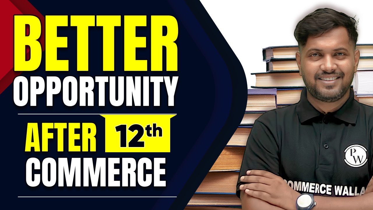 Better Opportunity after 12th commerce | Commerce Wallah by PW - YouTube