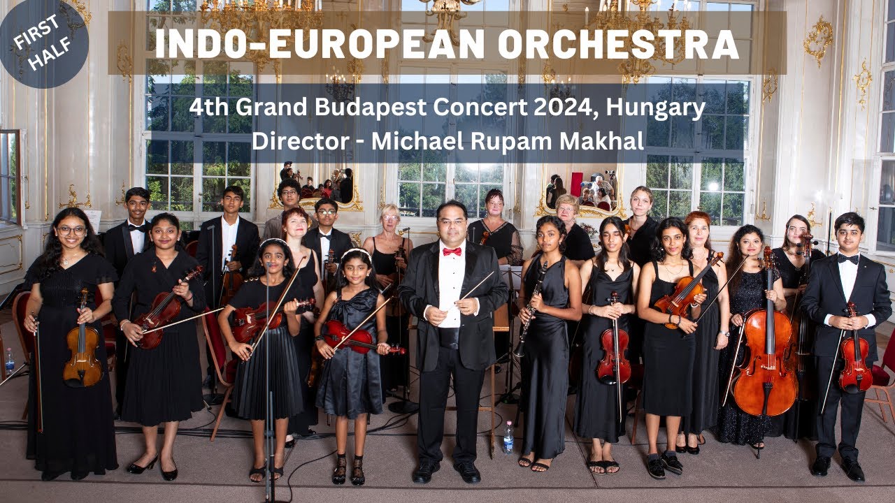 4th Grand Budapest Concert 2024 by Indo-European Youth Orchestra (1st ...