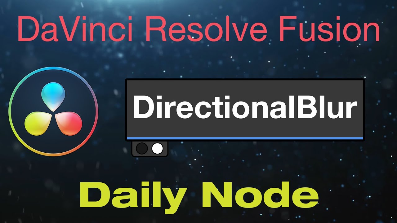 DaVinci Resolve Fusion Directional Blur Node - YouTube