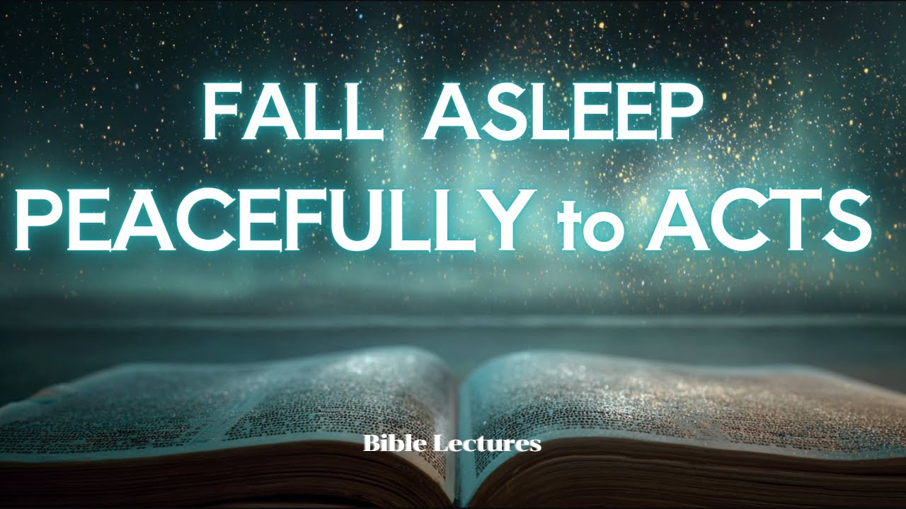 Fall asleep praying to Acts of Faith and Rest | Bible Lectures Audio ...