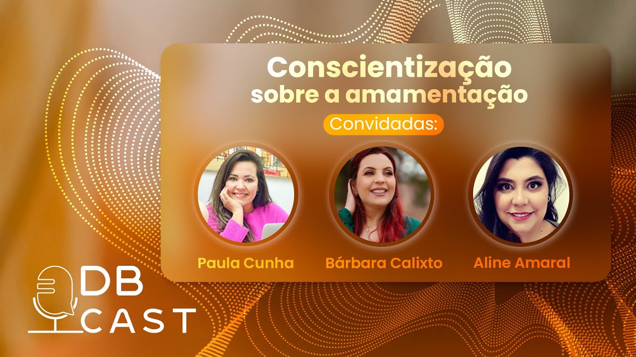 DB Cast 🎙️ | Conscientização sobre a amamentação - YouTube