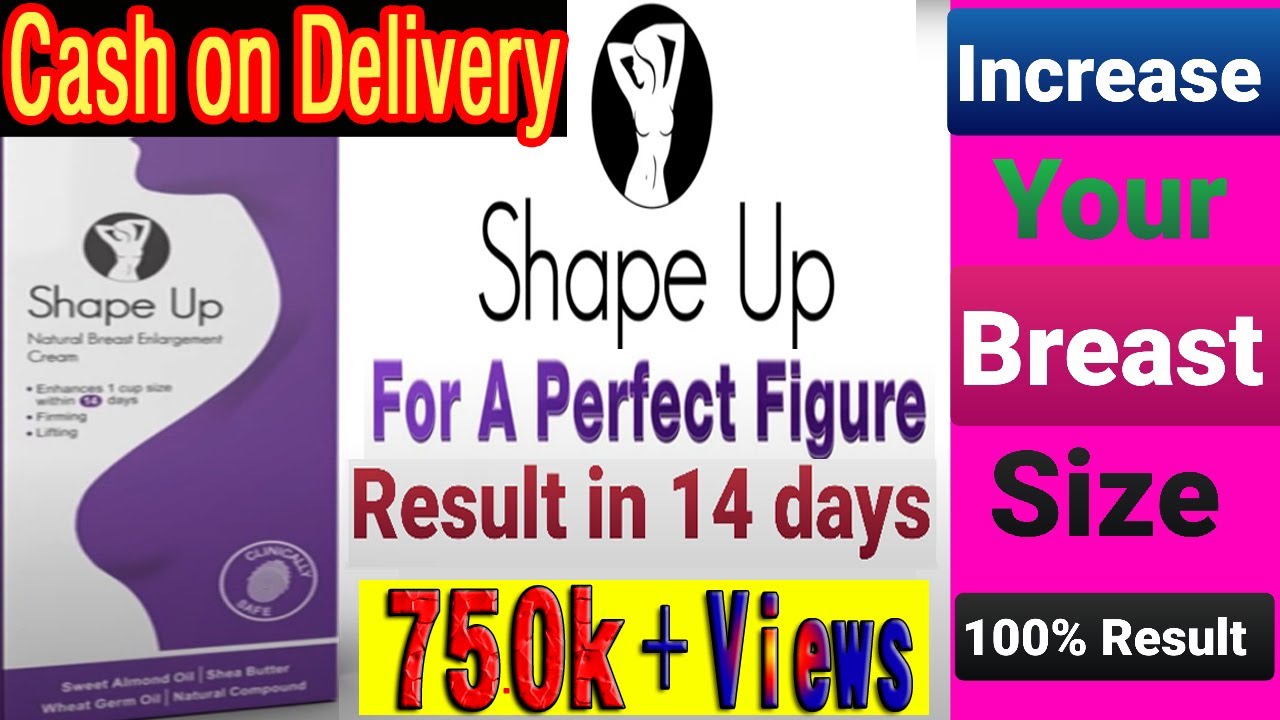 Shape Up Cream | Breast Enlargement Cream | Increase Your Breast Size ...
