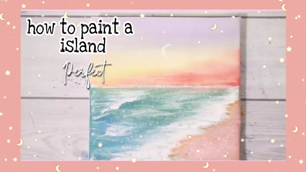 How to Paint a Perfect Island + Relaxing Music || Lea's art - YouTube