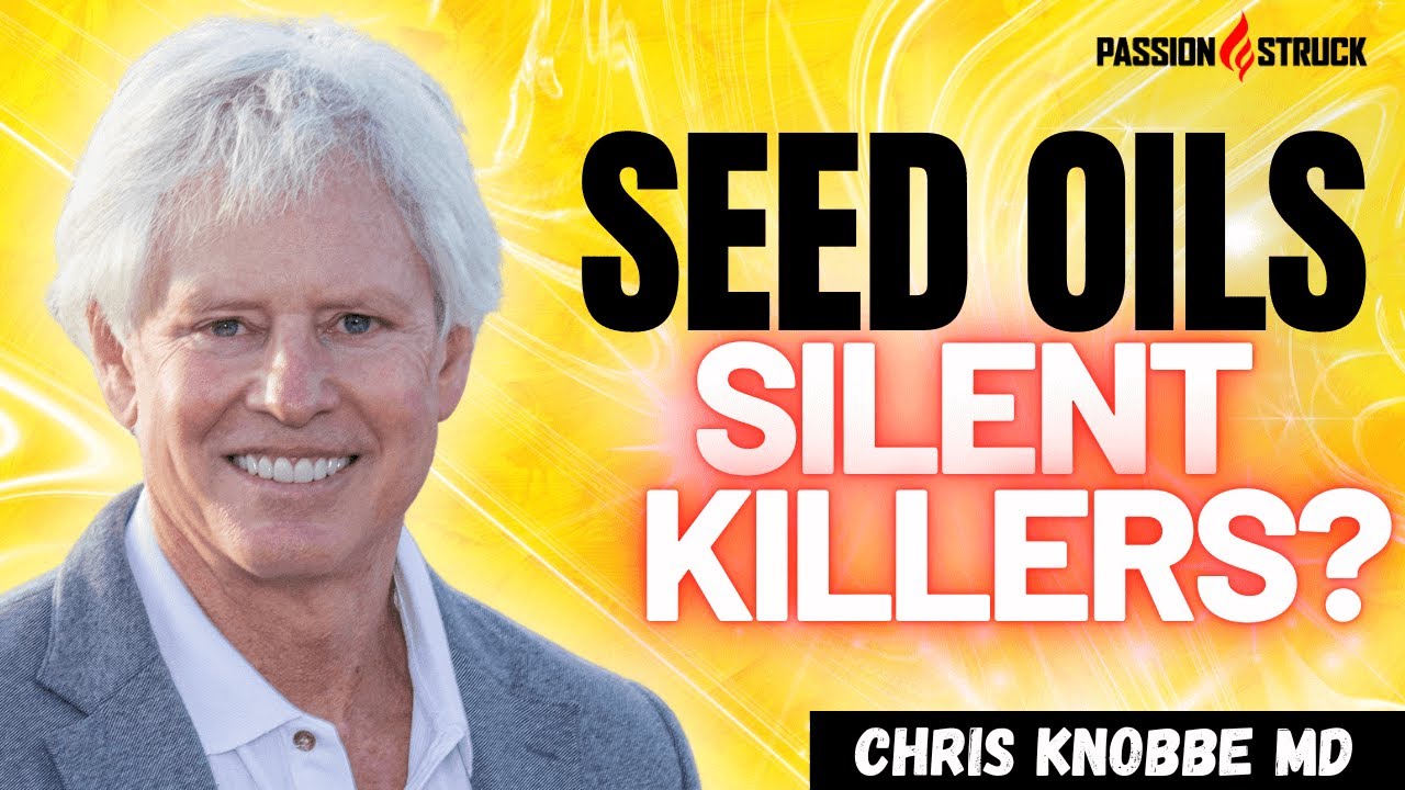 The Poison on Your Plate: Chris Knobbe Explains How Seed Oils Are ...