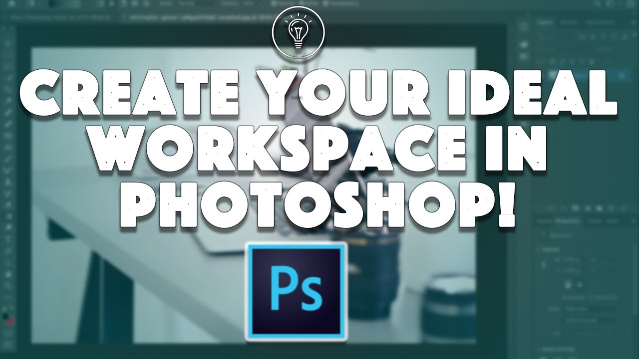 How to setup your Ideal Workspace in Photoshop for Efficiency - YouTube