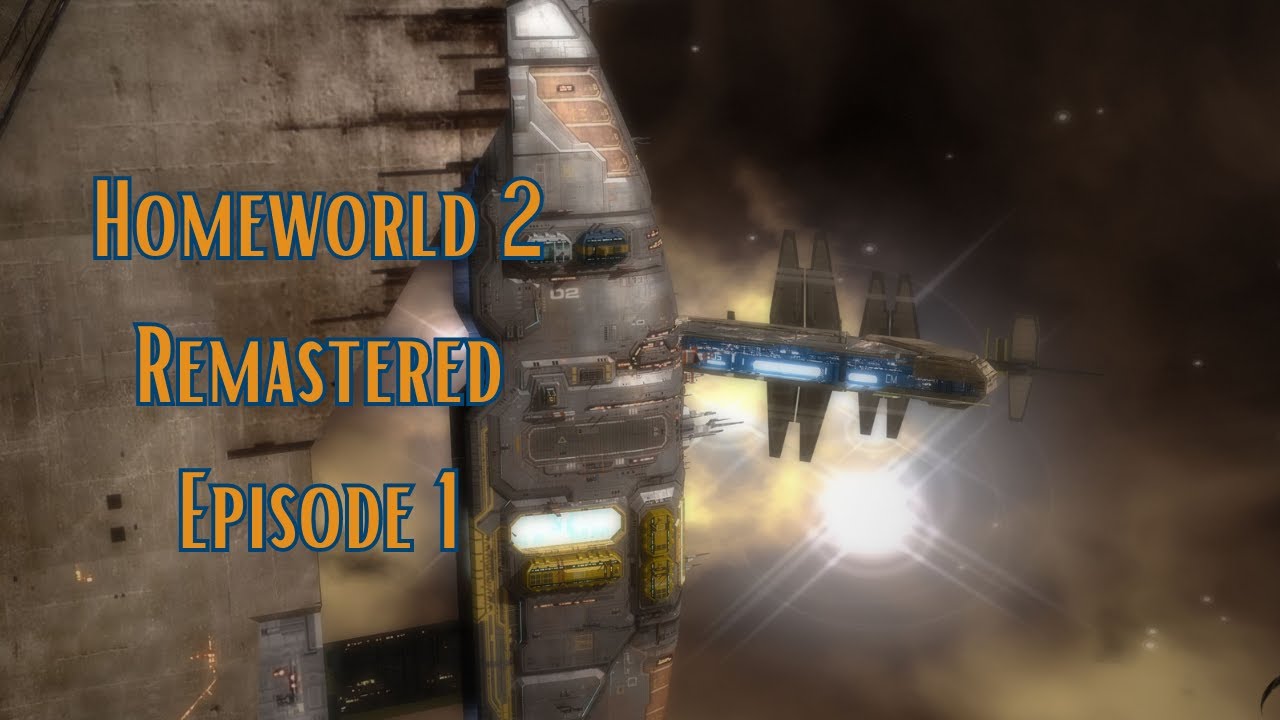 Homeworld 2, Remastered, Episode 1 - YouTube