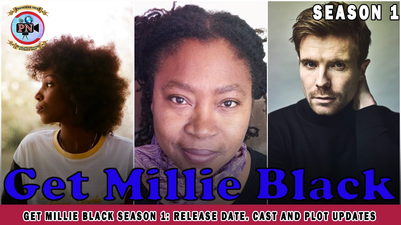 Get Millie Black Season 1: Release Date. Cast And Plot Updates ...